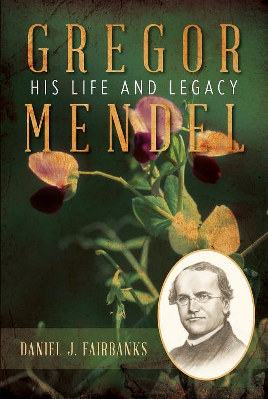 Gregor Mendel : His Life and Legacy (Hardcover) - Walmart.com