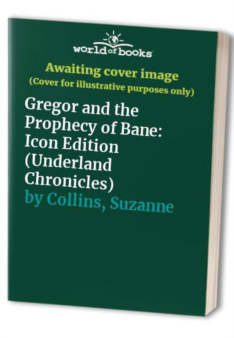 Pre-Owned Gregor and the Prophecy of Bane: Icon Edition (Underland ...