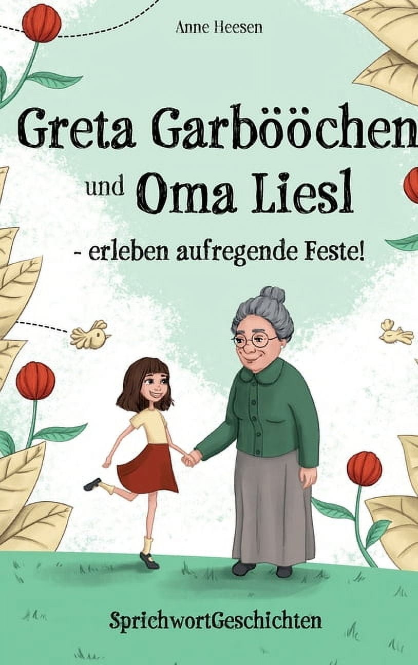 Greta Garbööchen und Oma Liesl - erleben aufregende Feste ...