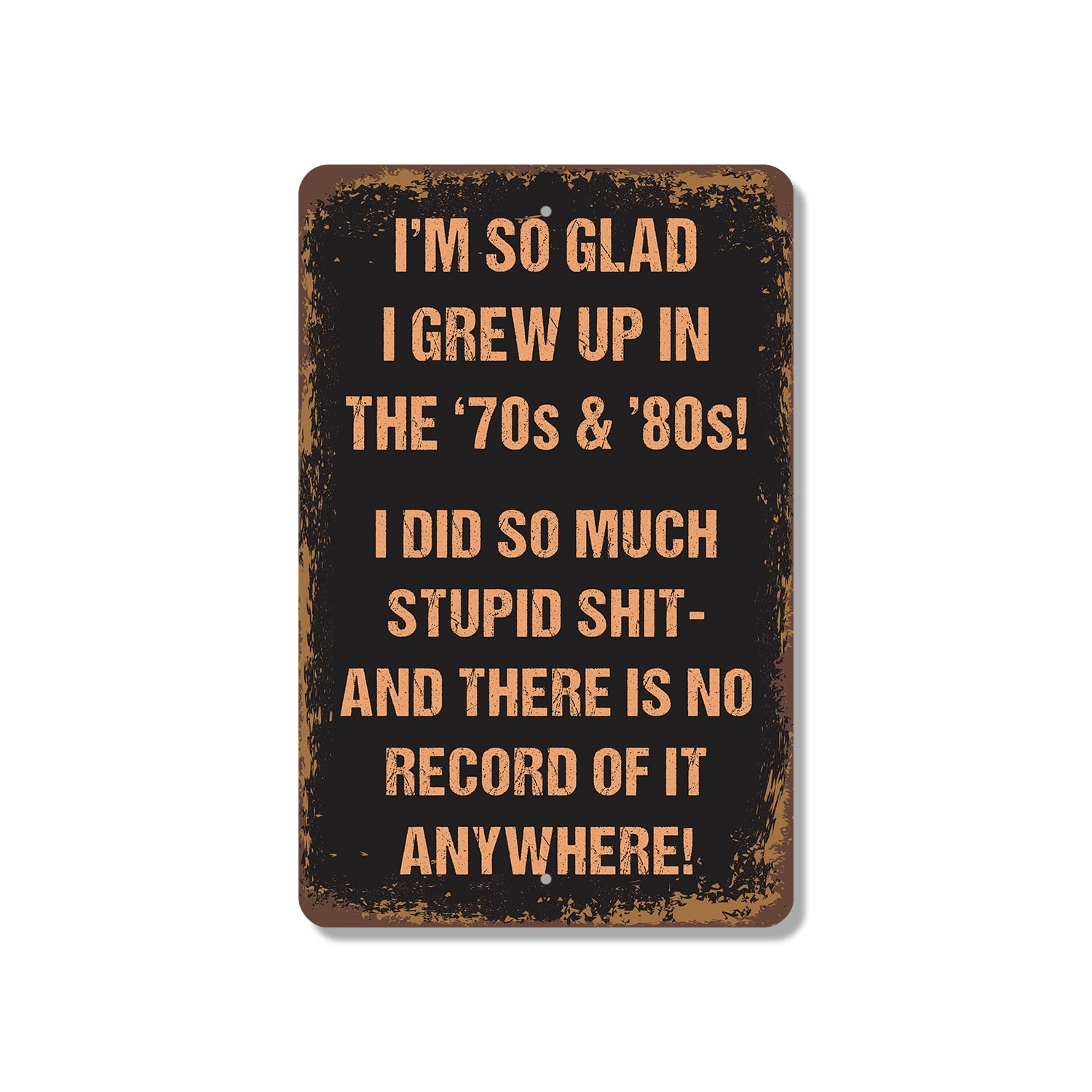 Grew Up In The 70’s And 80’s 11 Inch x 17 Inch Novelty Plastic Sign ...