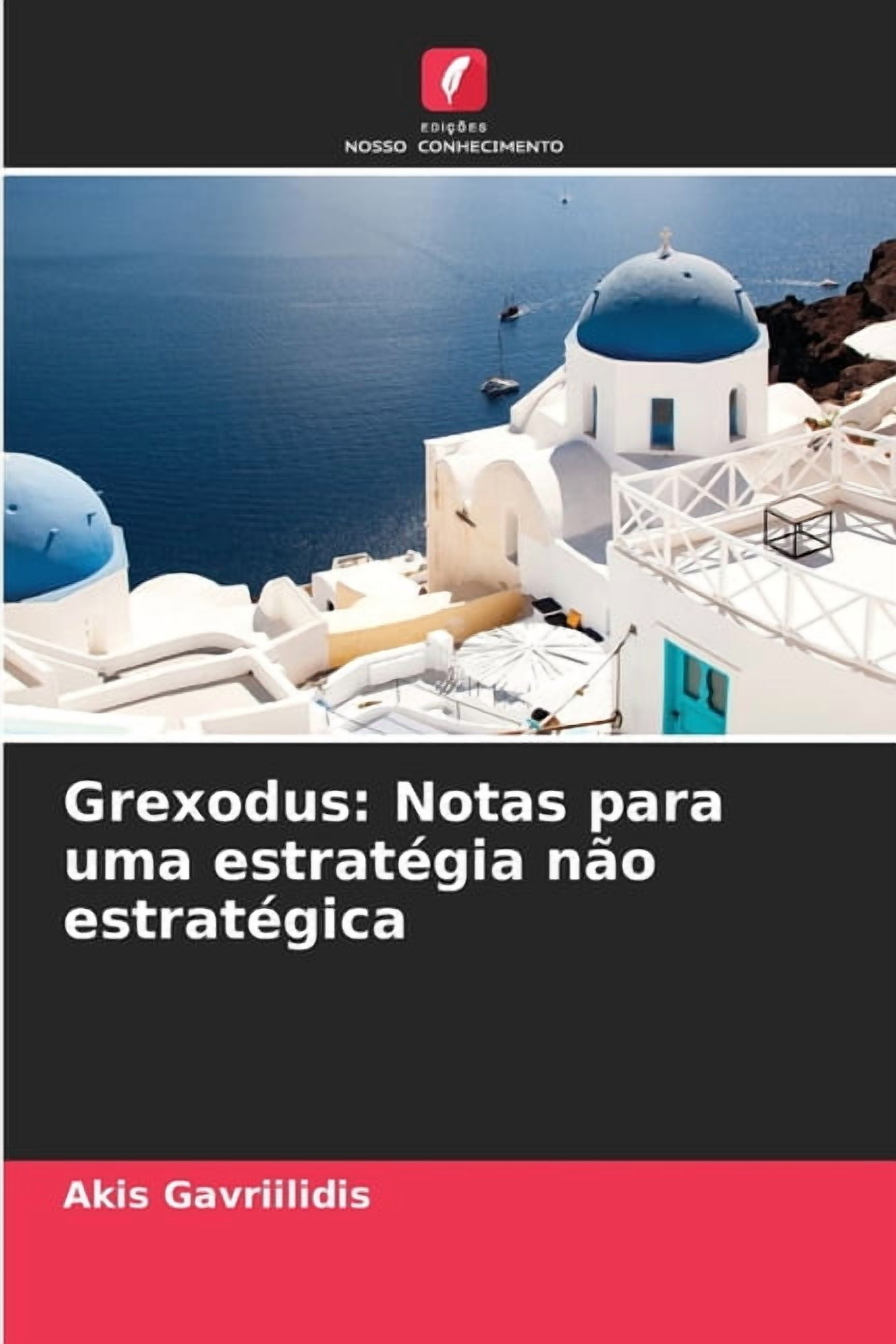 Grexodus: Notas para uma estratÃ©gia nÃ£o estratÃ©gica, (Paperback ...