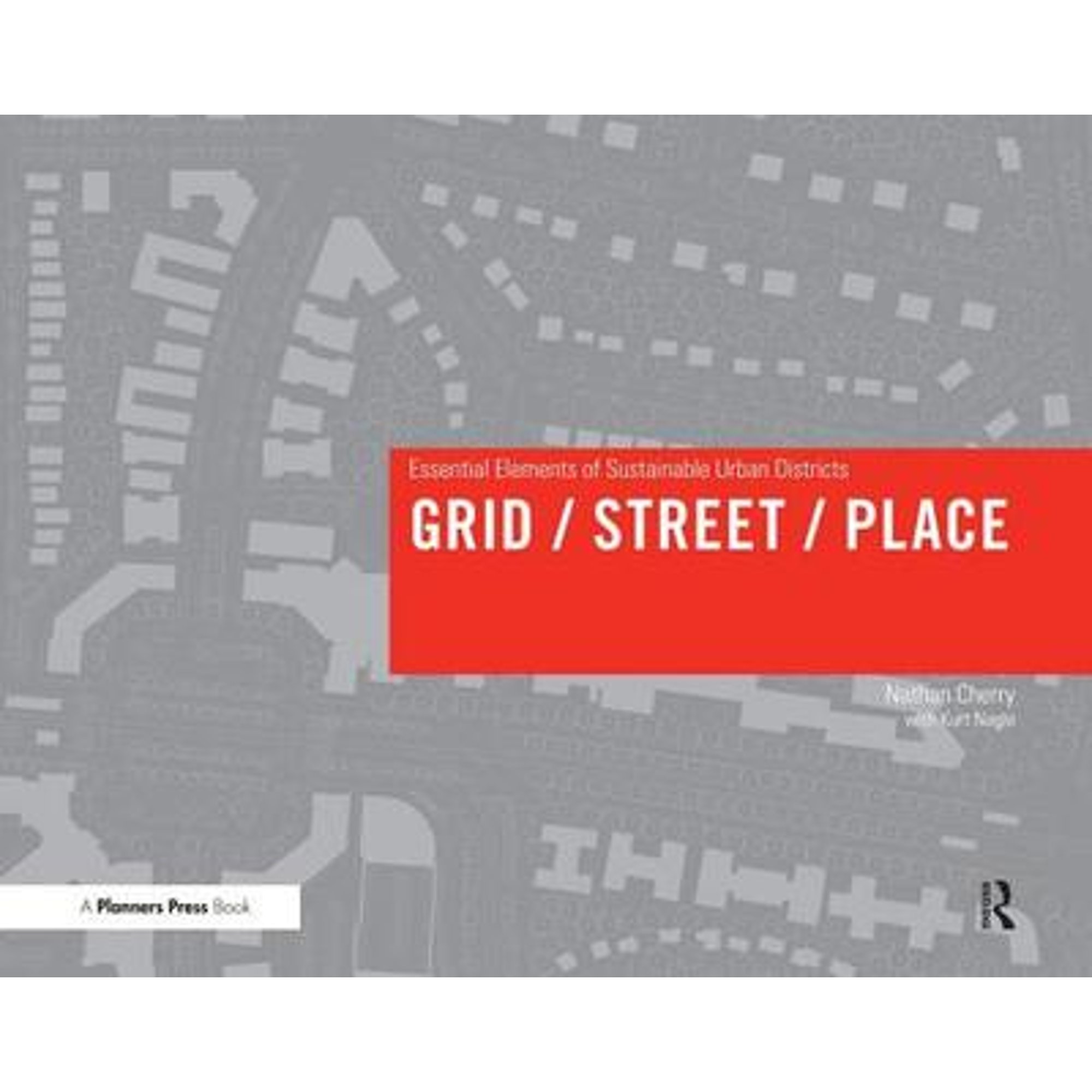 Pre-Owned Grid/ Street/ Place : Essential Elements of Sustainable Urban ...