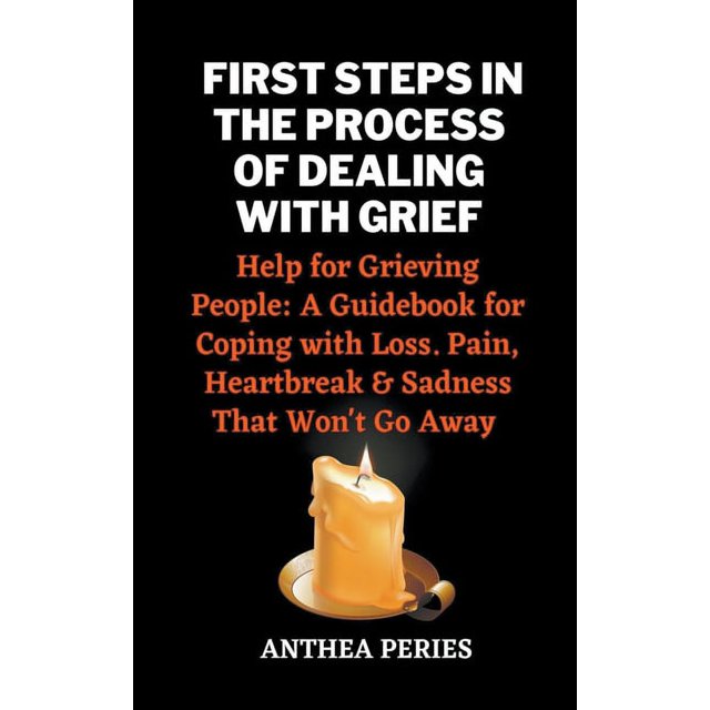 Grief, Bereavement, Death, Loss: First Steps In The Process Of Dealing ...