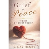 Grief to Peace: 40 Days of Grief Relief, (Paperback) - Walmart.com