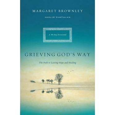 Grieving with Hope: Finding Comfort As You Journey Through Loss ...