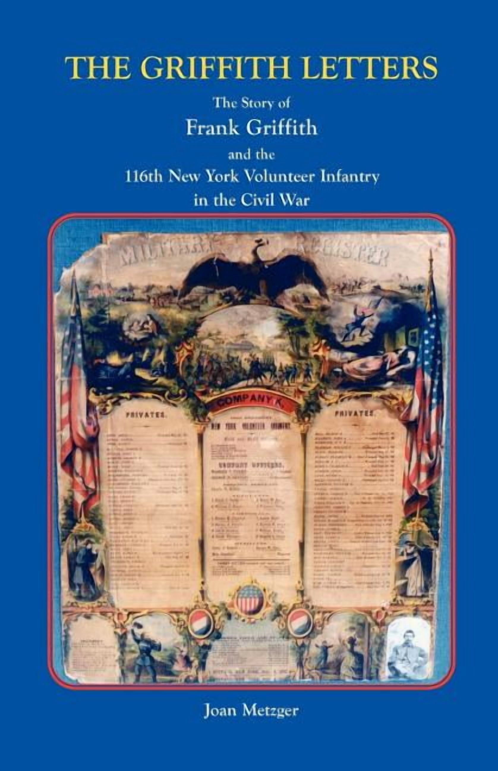 Griffith Letters : The Story of Frank Griffith And the 116th New York ...