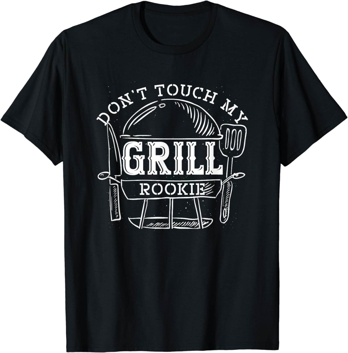 Grill Grilling Season BBQ Barbecue Time Don't Touch My Grill T-Shirt ...