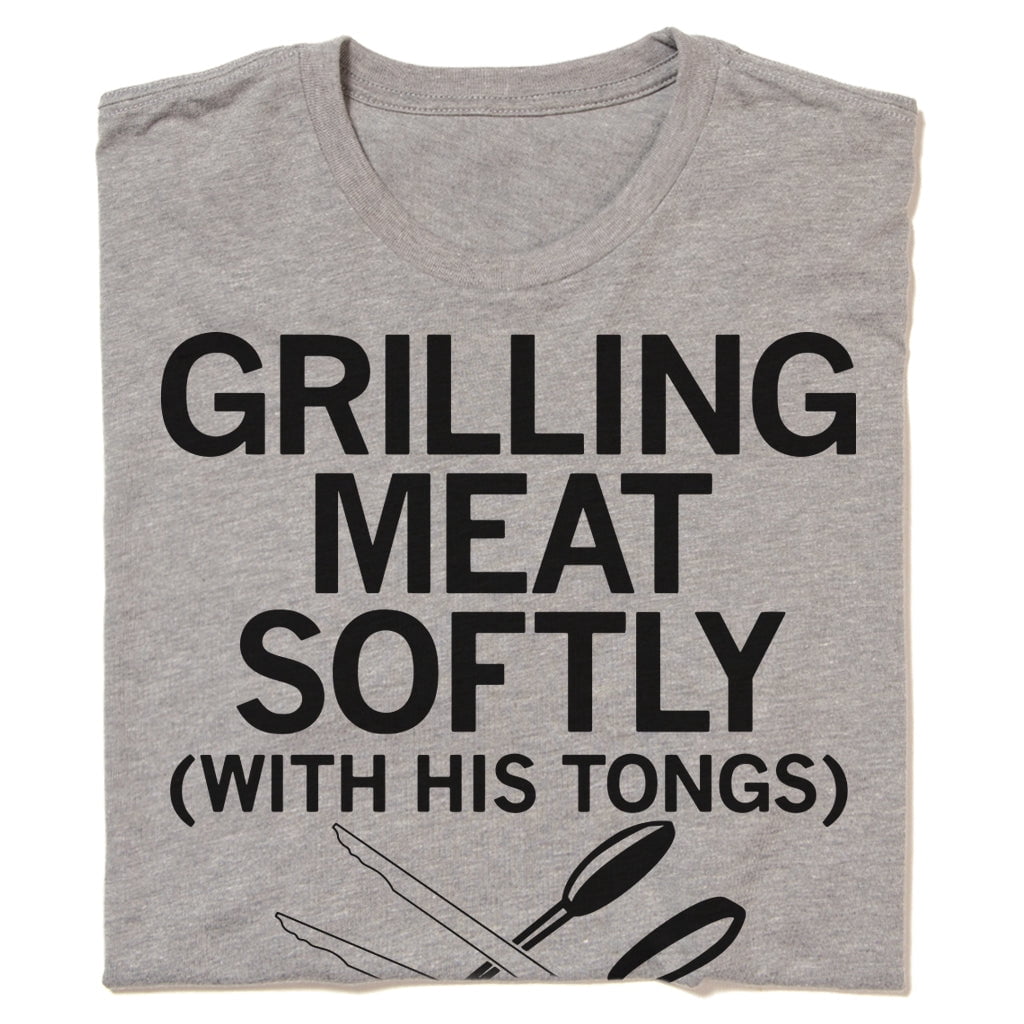 Grilling Meat Softly Graphic Tee TShirt Gift - Walmart.com