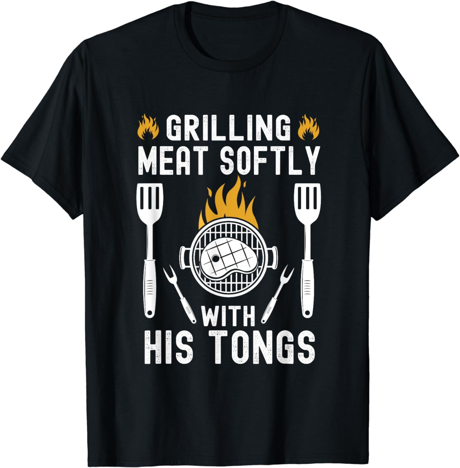 Grilling Meat Softly With His Tongs Funny Grill BBQ T-Shirt - Walmart.com