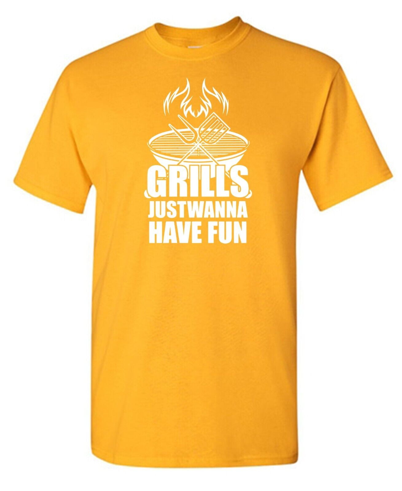Grills Just Wanna Have Fun Sarcastic Humor Graphic Novelty Funny T ...