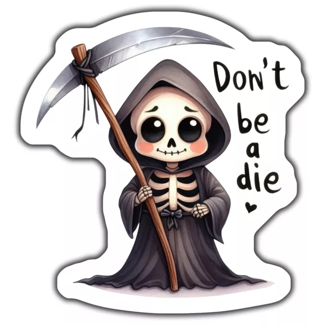 Grim Reaper Sticker, Cute Grim Reaper Decal, Reaper Sticker, Don'T Be A ...