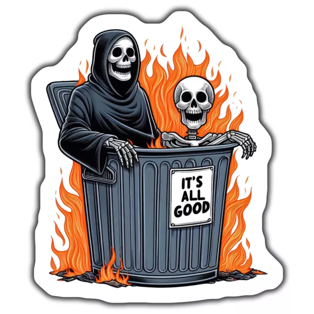 Grim Reaper Sticker, Skeleton In Trash Can, It'S All Good Decal, Horror ...