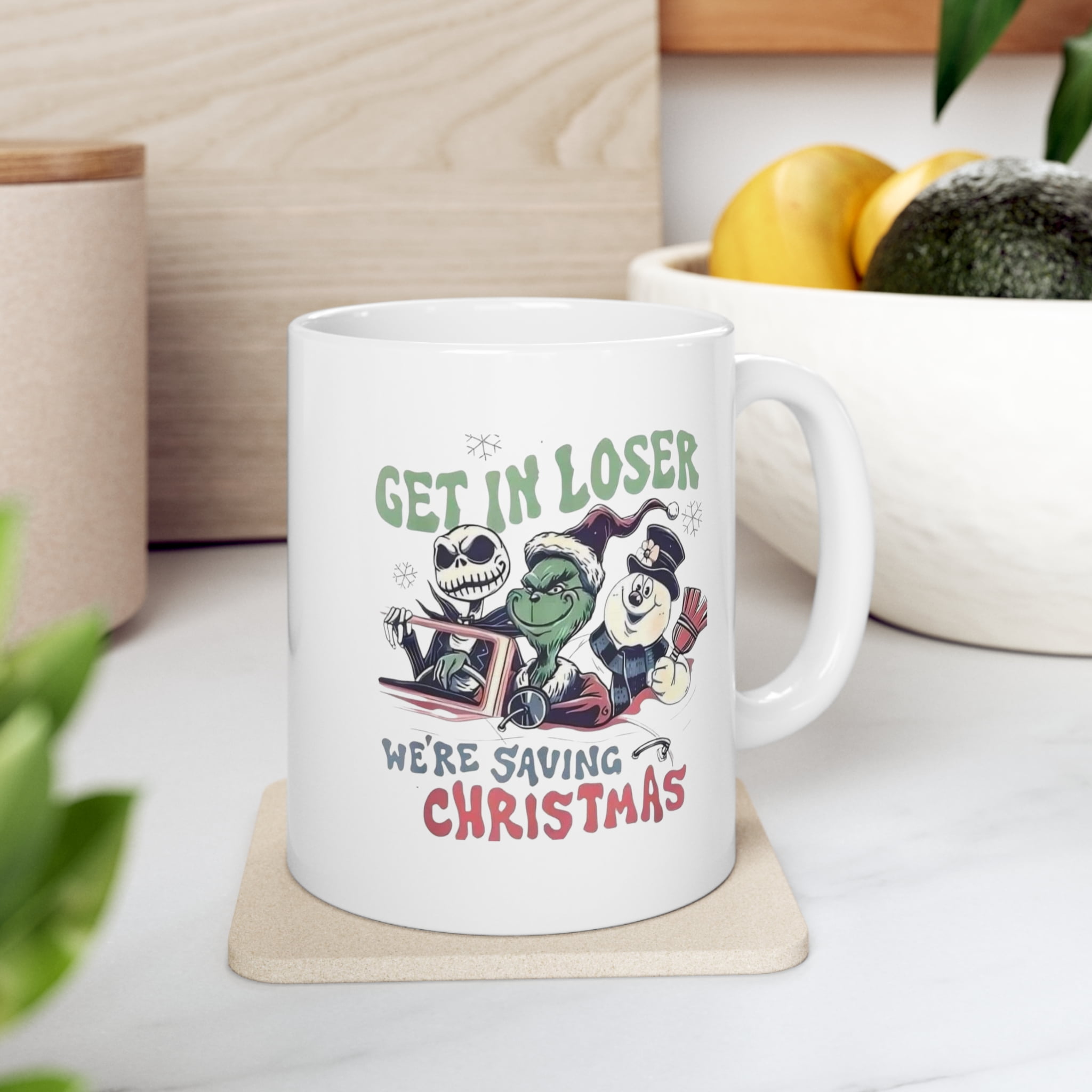 Grinch Get in Loser we're saving christmas mug 11oz - Walmart.com