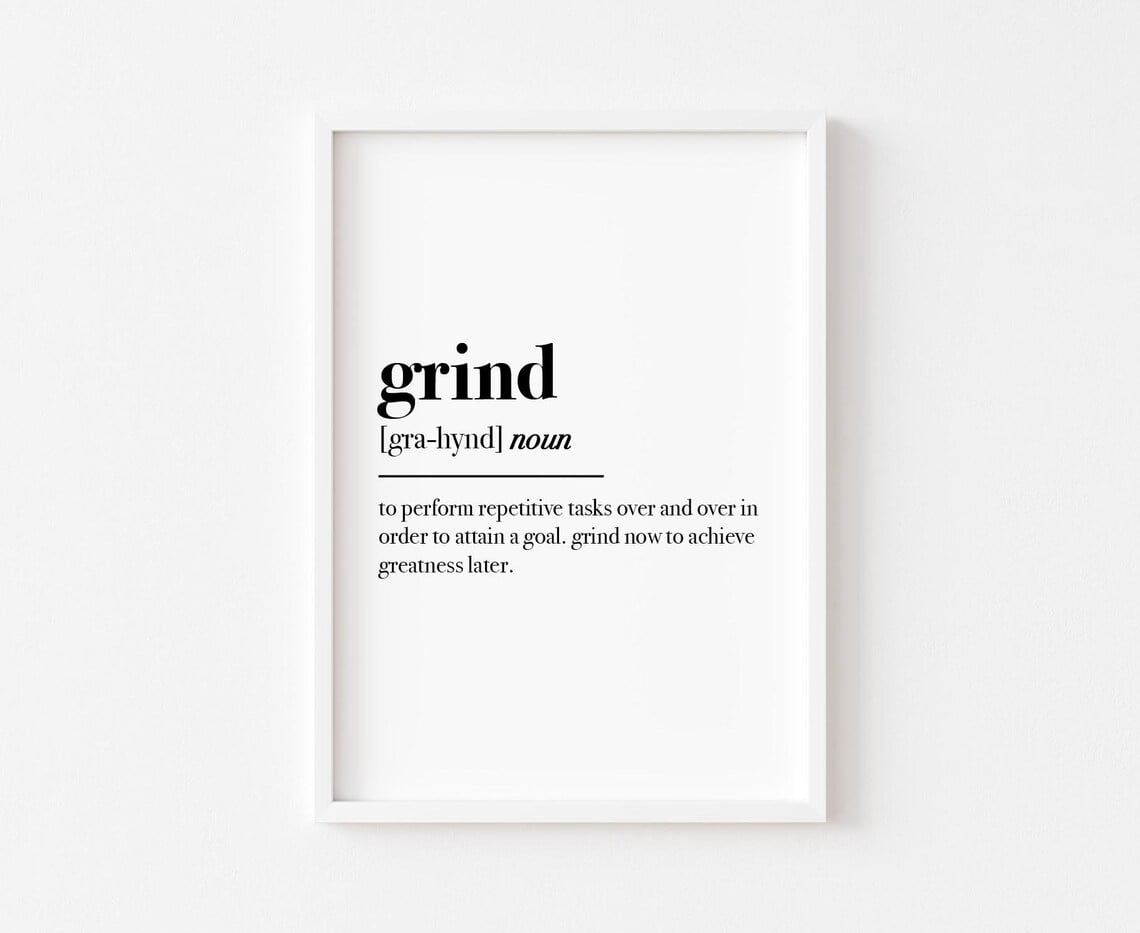 Grind Definition, Motivational Poster, Bedroom Posters, Home Poster ...