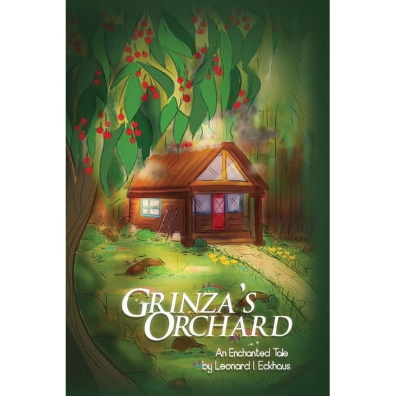 Grinza's Orchard: An Enchanted Tale, (Paperback) - Walmart.com