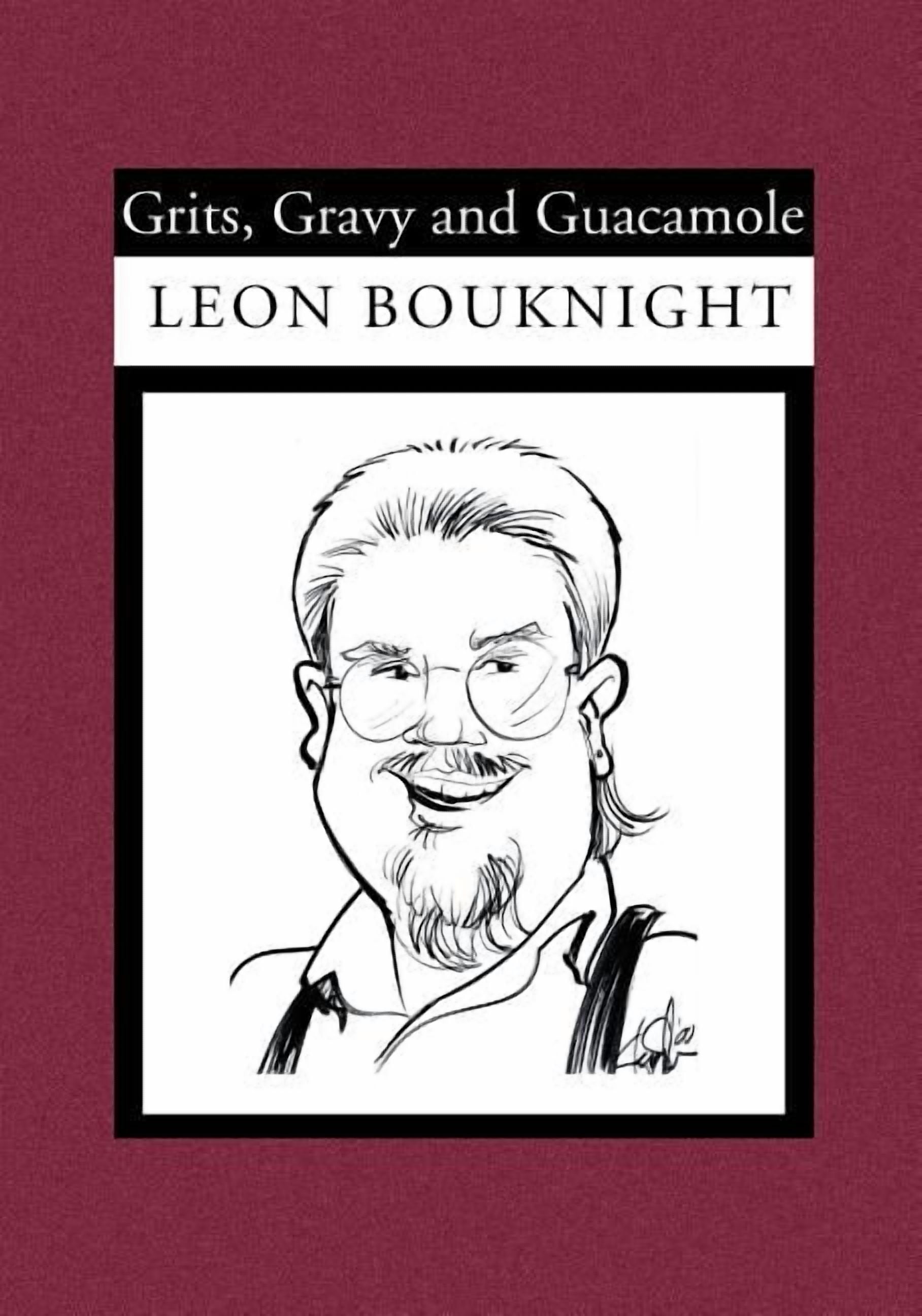 Grits, Gravy and Guacamole (Paperback) by Leon Bouknight - Walmart.com