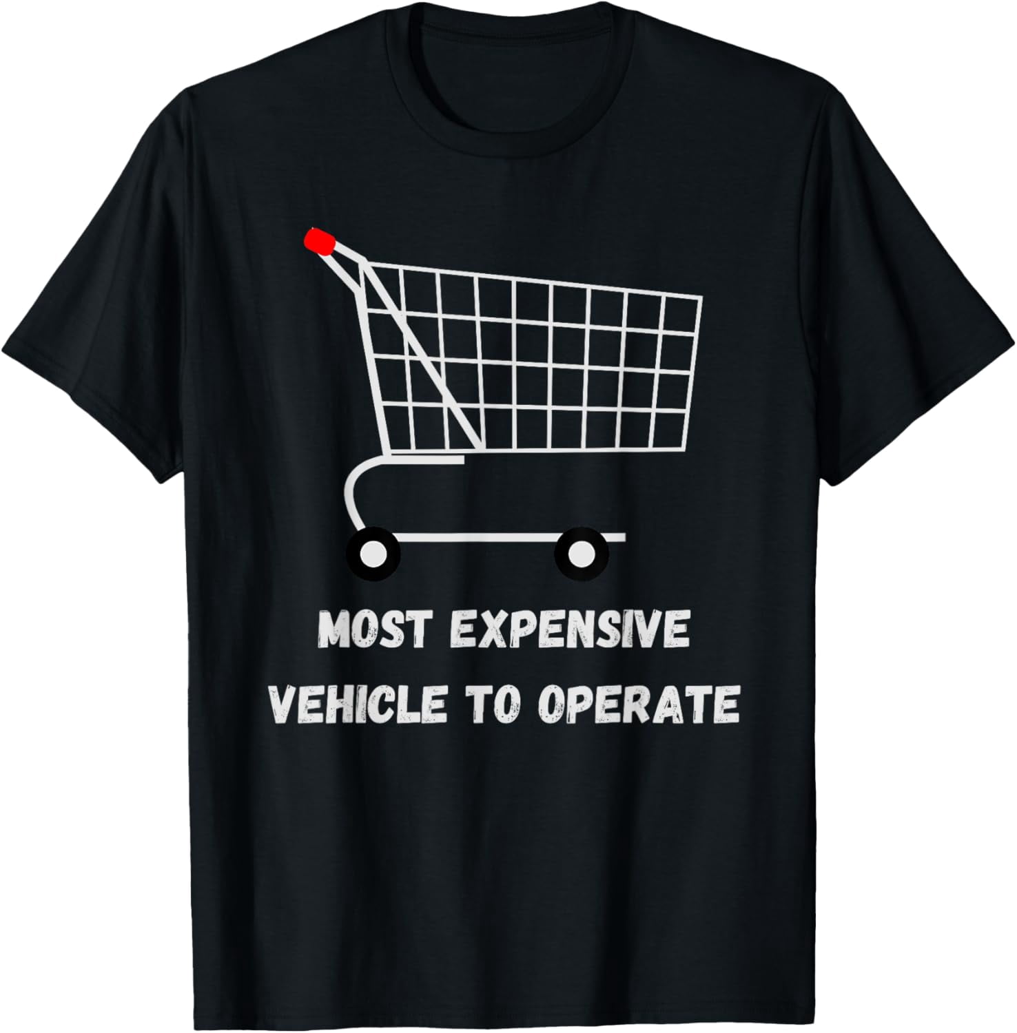 Grocery Cart Winner Most Expensive Vehicle to Operate . T-Shirt ...
