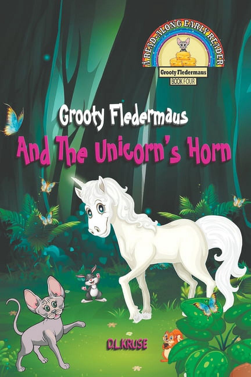 Grooty Fledermaus Grooty Fledermaus And The Unicorn's Horn: (Book Four) A Read Along Early ...