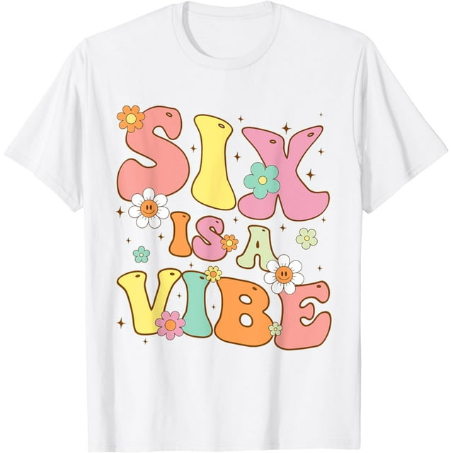 Groovy 6th Birthday Six Is A Vibe 6 Year Old Girls Boys Kid T-Shirt ...
