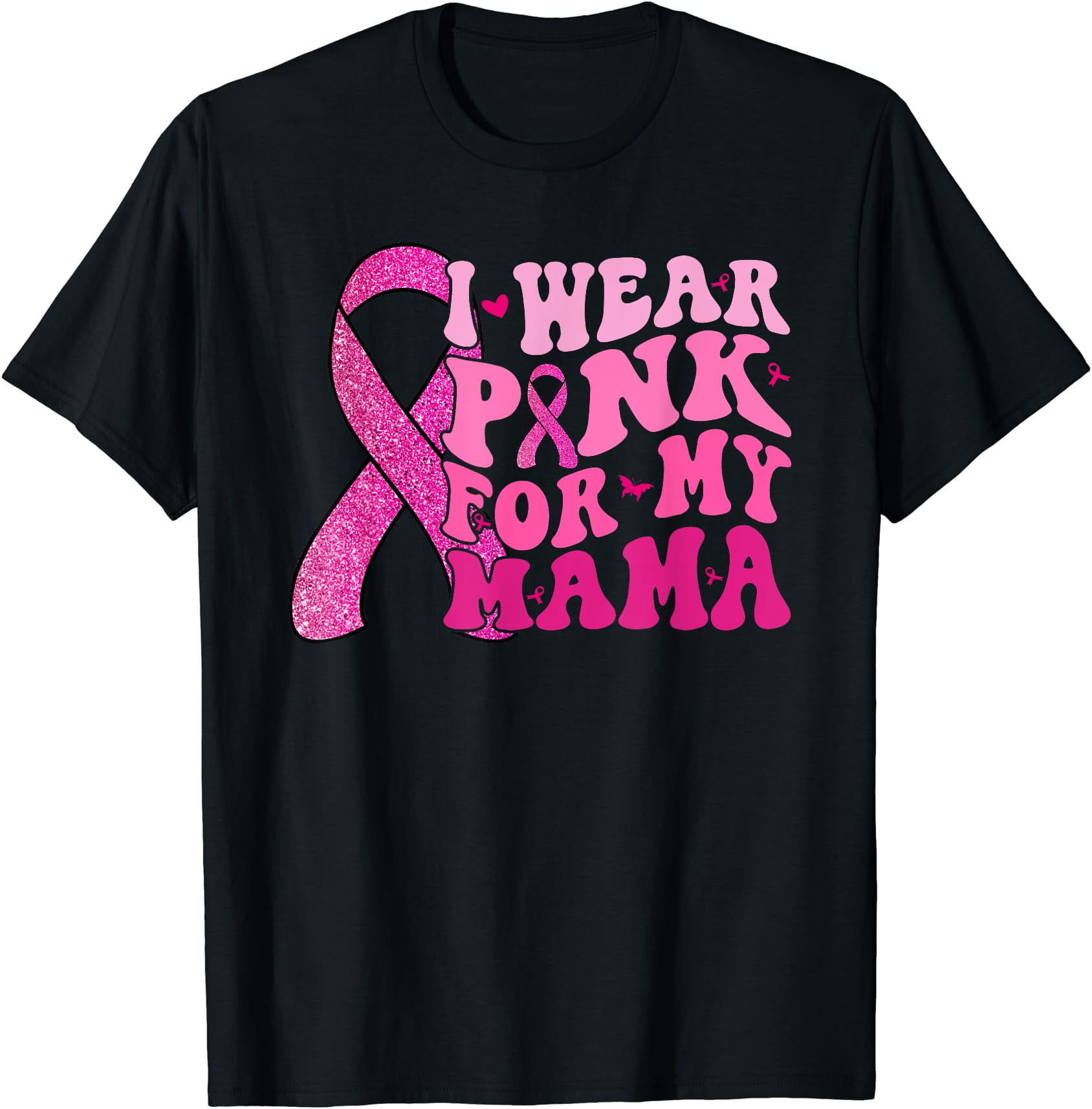 Groovy "I Wear Pink for My Mama" Breast Cancer Awareness T-Shirt ...