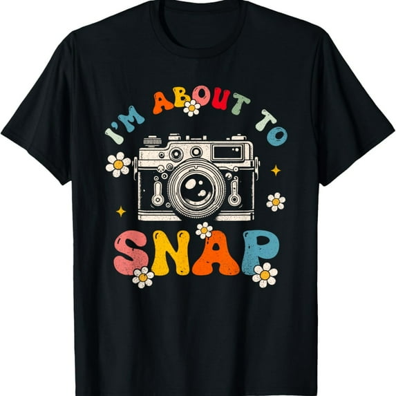 Groovy I'm About To Snap Photography Photographer Camera T-Shirt ...
