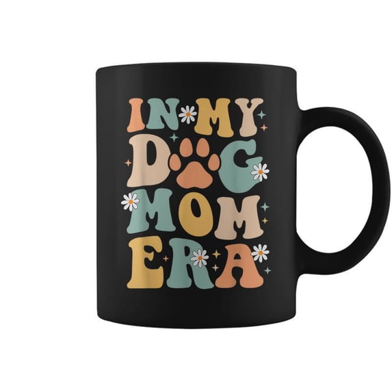 Groovy In My Dog Mom Era Mother Dog Lover For Womens Coffee Mugs ...