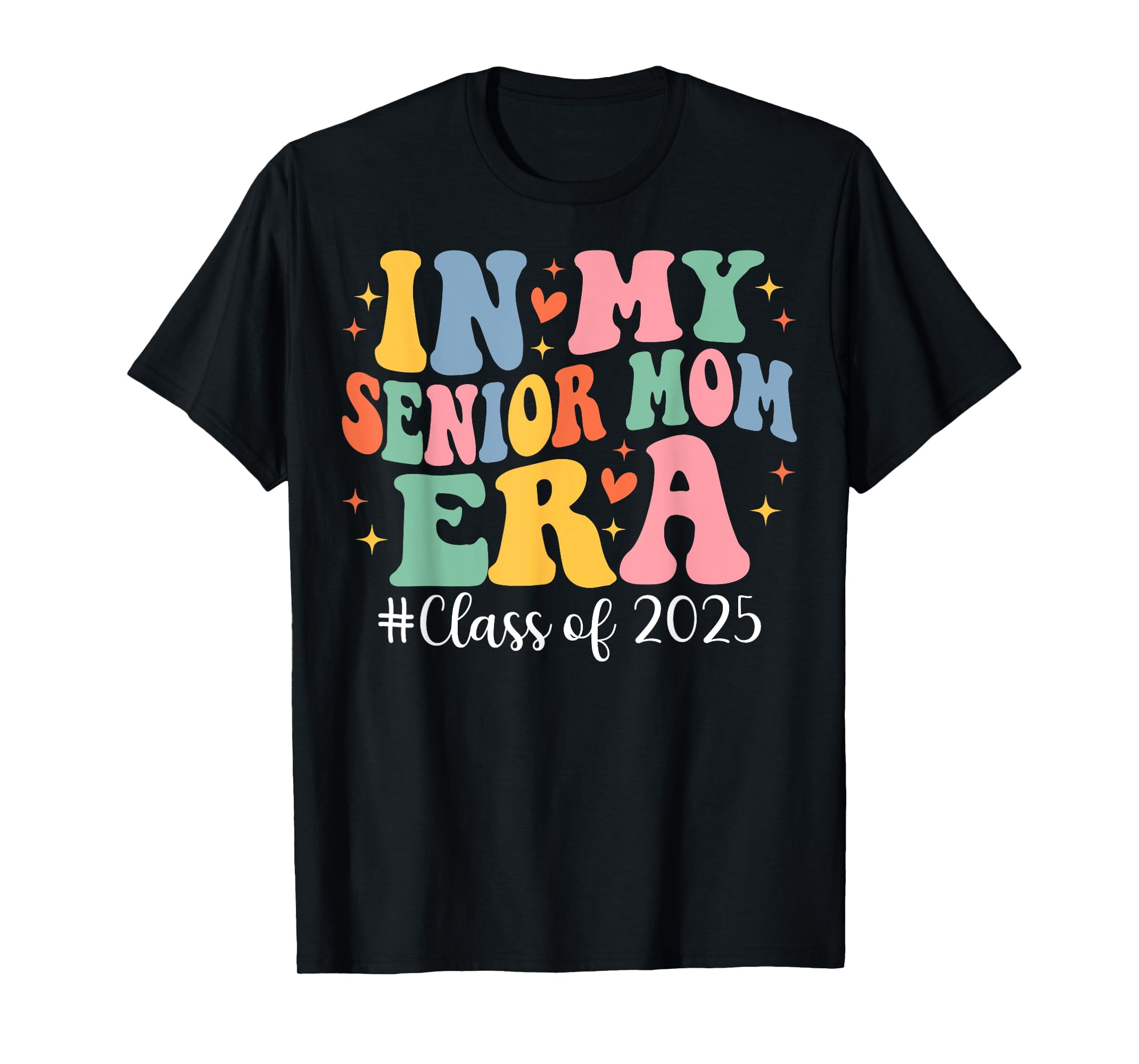 Groovy In My Senior Mom Era Class of 2025 Senior Mom 2025 T-Shirt ...