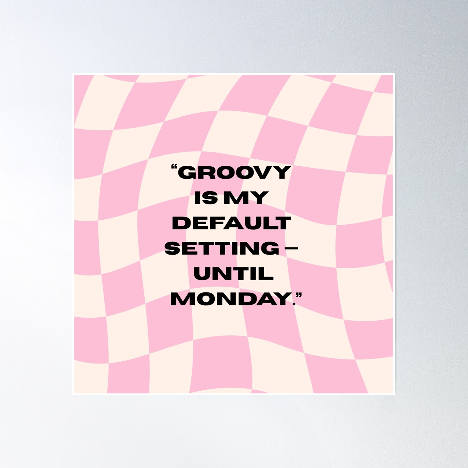 Groovy Is My Default Setting Until Monday – Funny Retro Hippie Quote ...