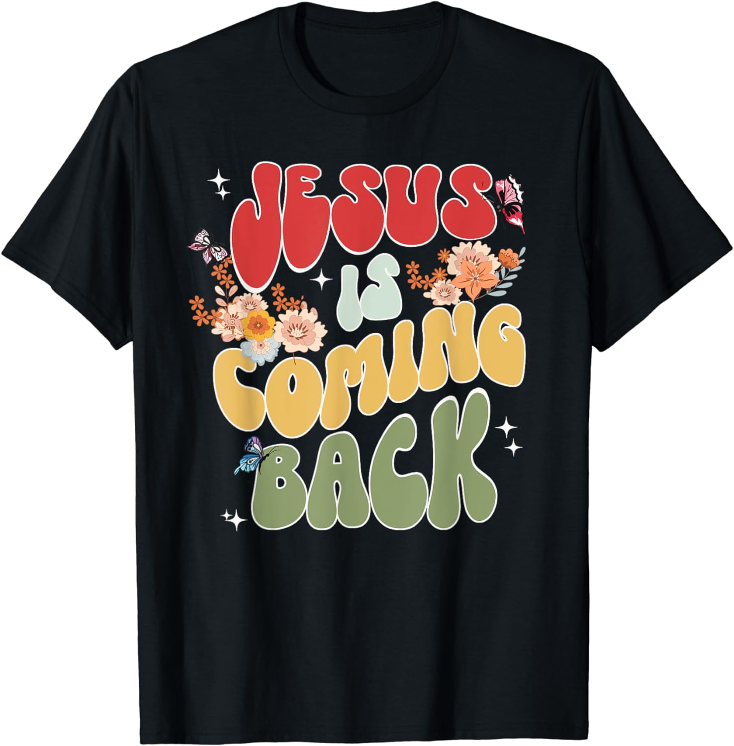 Groovy Jesus Is Coming Back Hippie Daisy Religious Christian T-Shirt ...