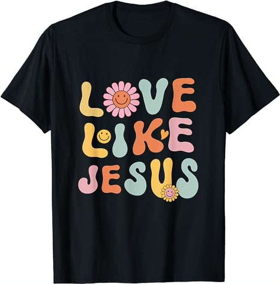 Groovy Love Like Jesus Religious God, Girls Women Christian T-Shirt ...