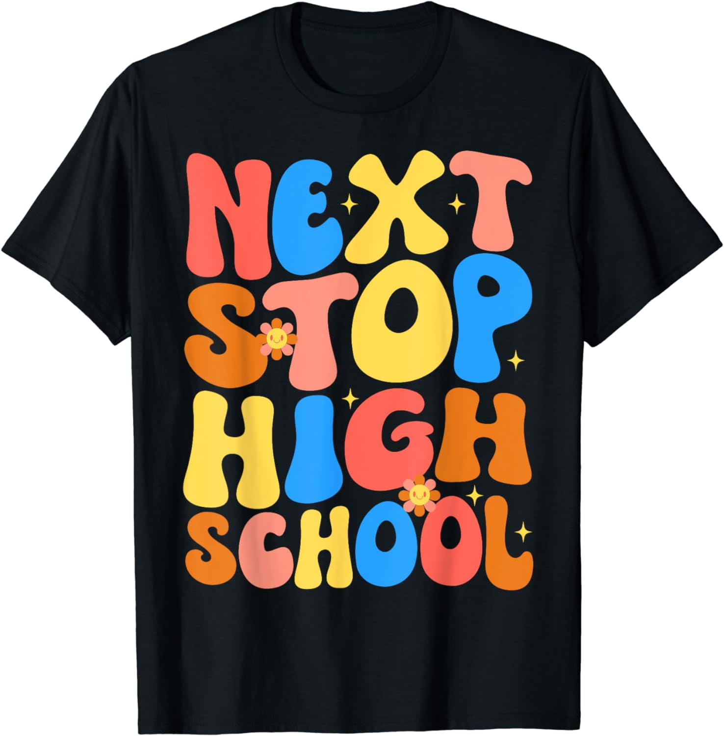 Groovy Next Stop High School Middle School Funny Graduation T-Shirt ...
