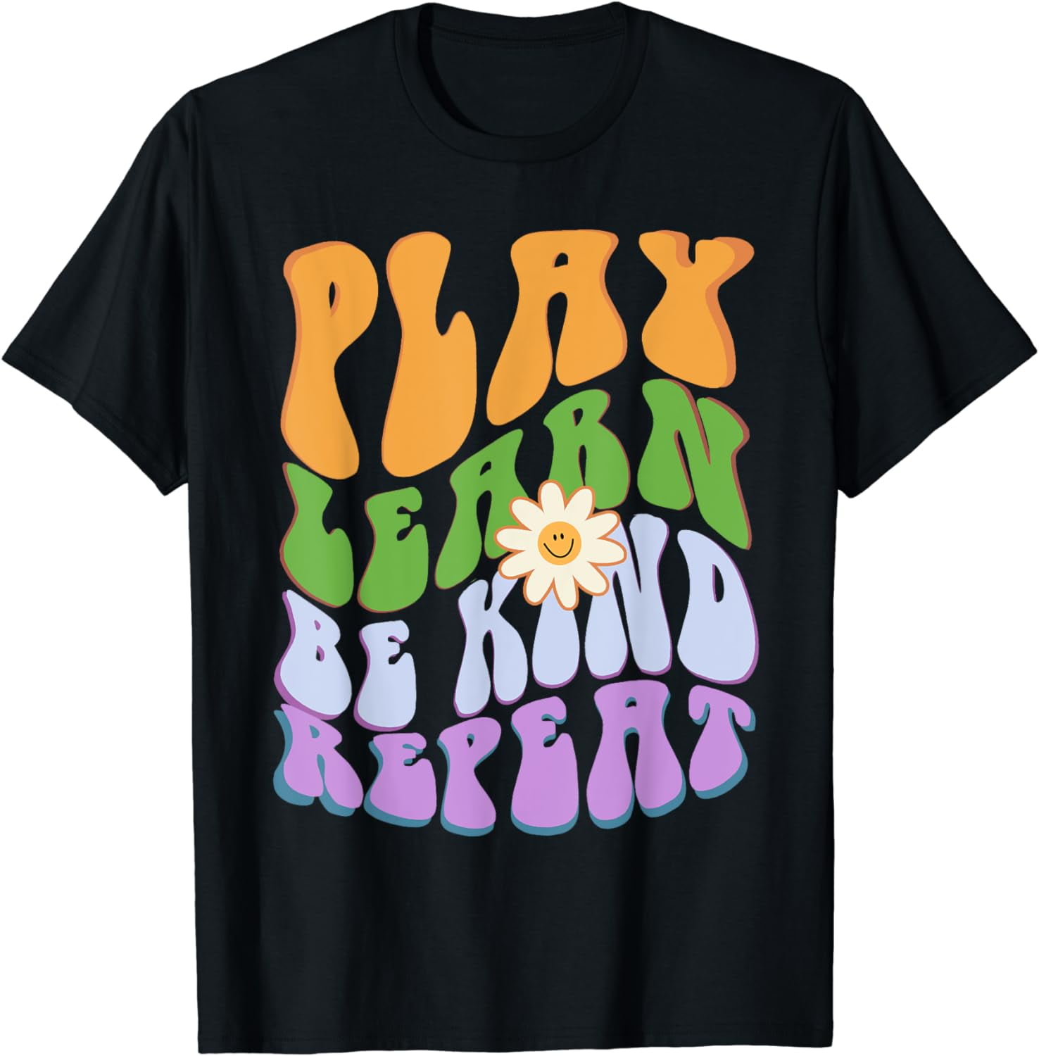 Groovy PLAY, LEARN, BE KIND, REPEAT Choose Friend Buddy Team T-Shirt ...