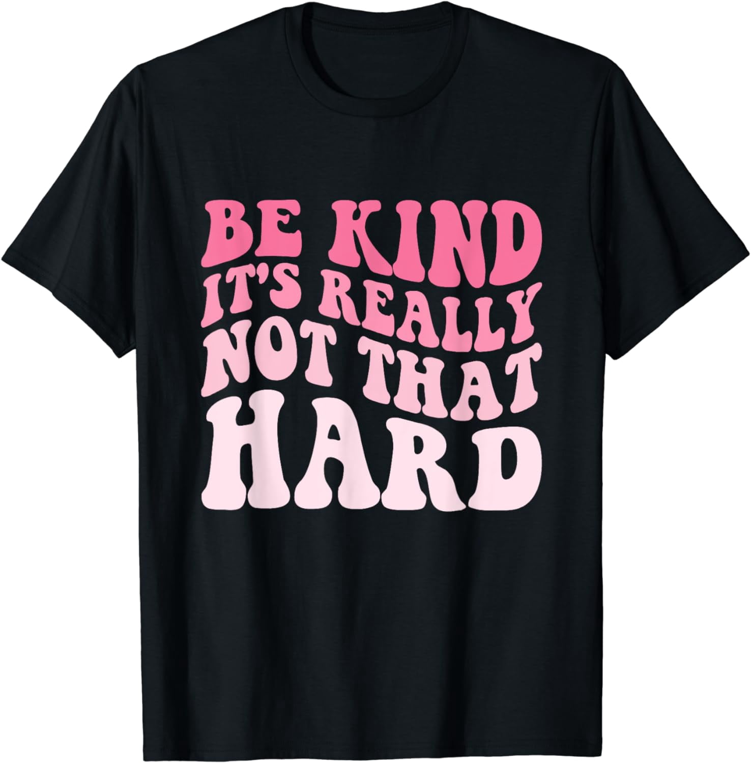 Groovy Retro Be Kind It's Really Not That Hard T-Shirt - Walmart.com
