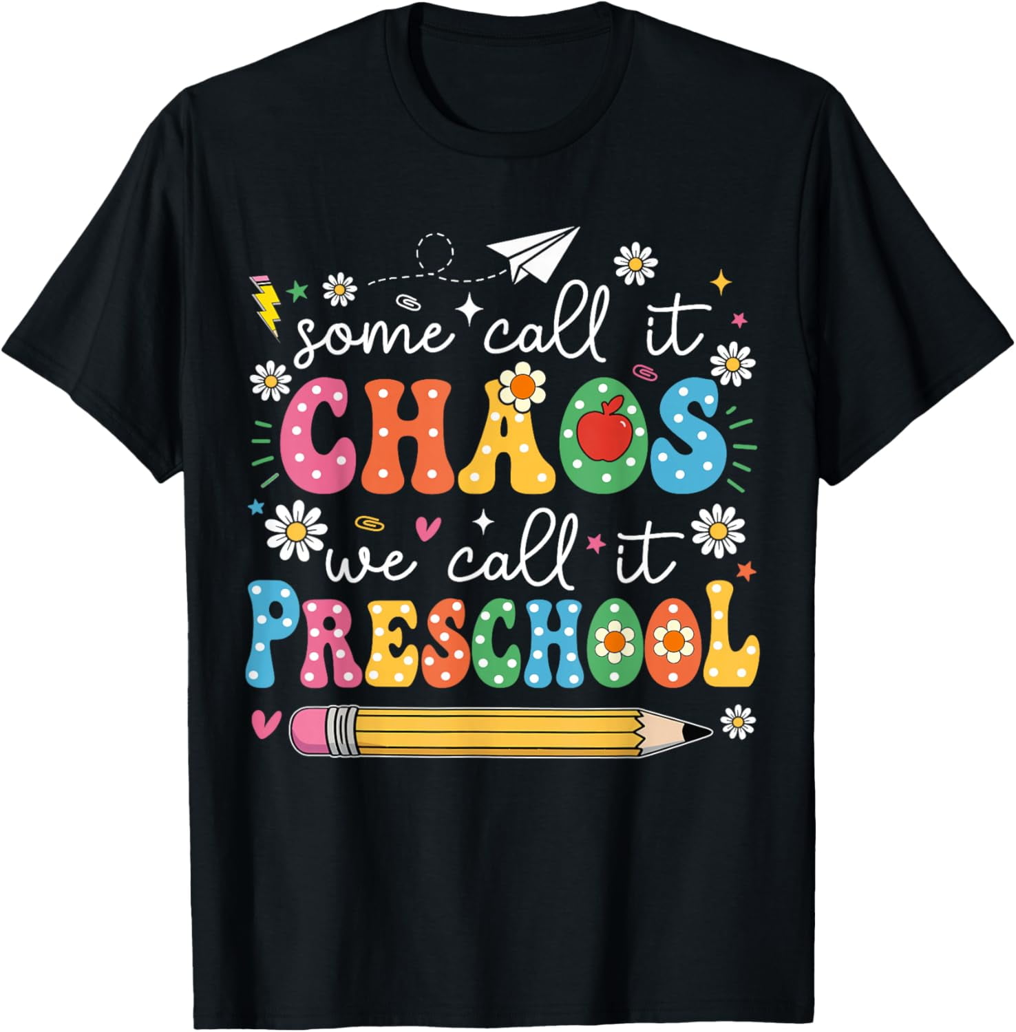 Groovy Some Call It Chaos We Call It Preschool Teachers Adult T-shirt ...