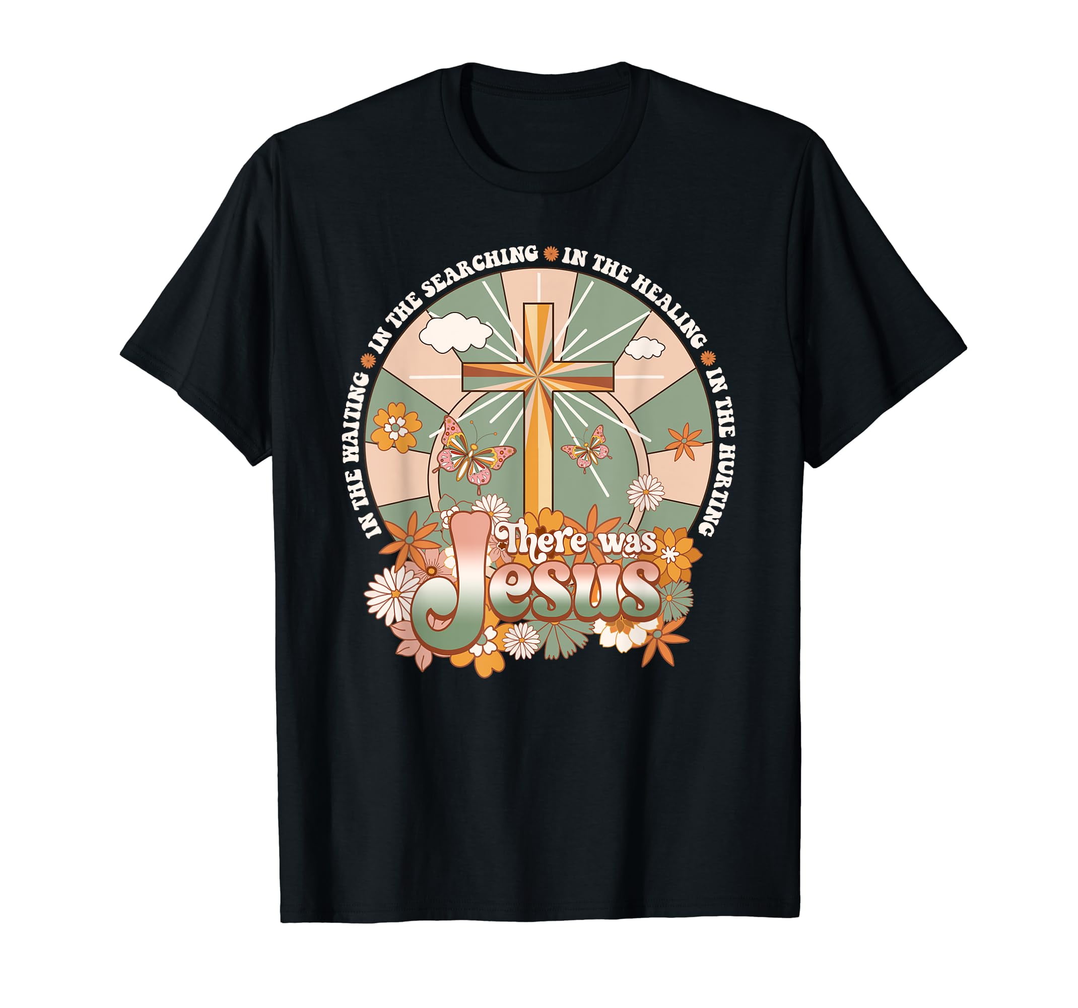 Groovy There Was Jesus Cross Christian Religious Hippie T-Shirt ...