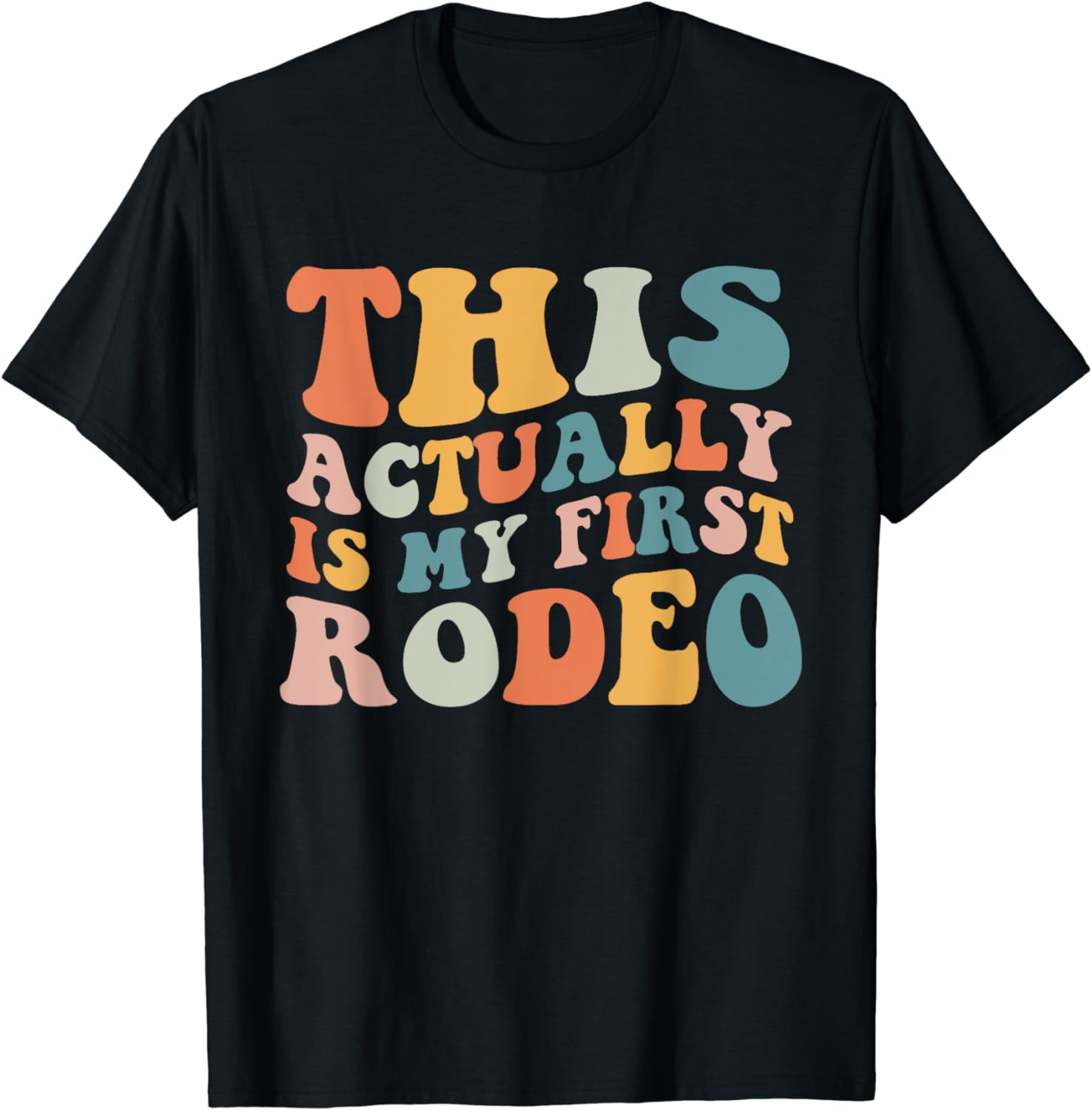 Groovy This Actually Is My First Rodeo Funny Cowboy Cowgirl T-Shirt ...