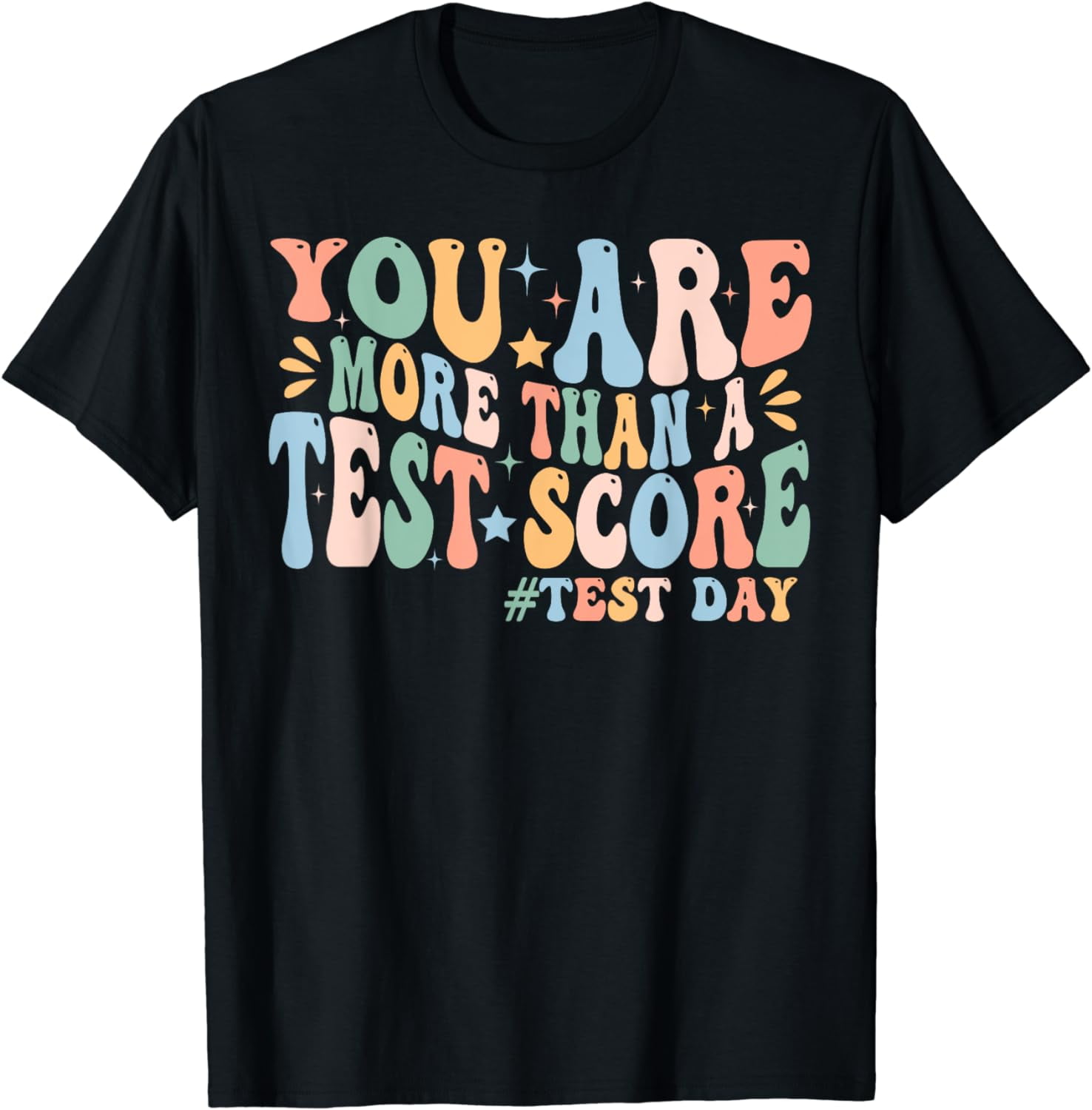 Groovy You Are More Than A Test Score Teacher Testing Day T-Shirt ...