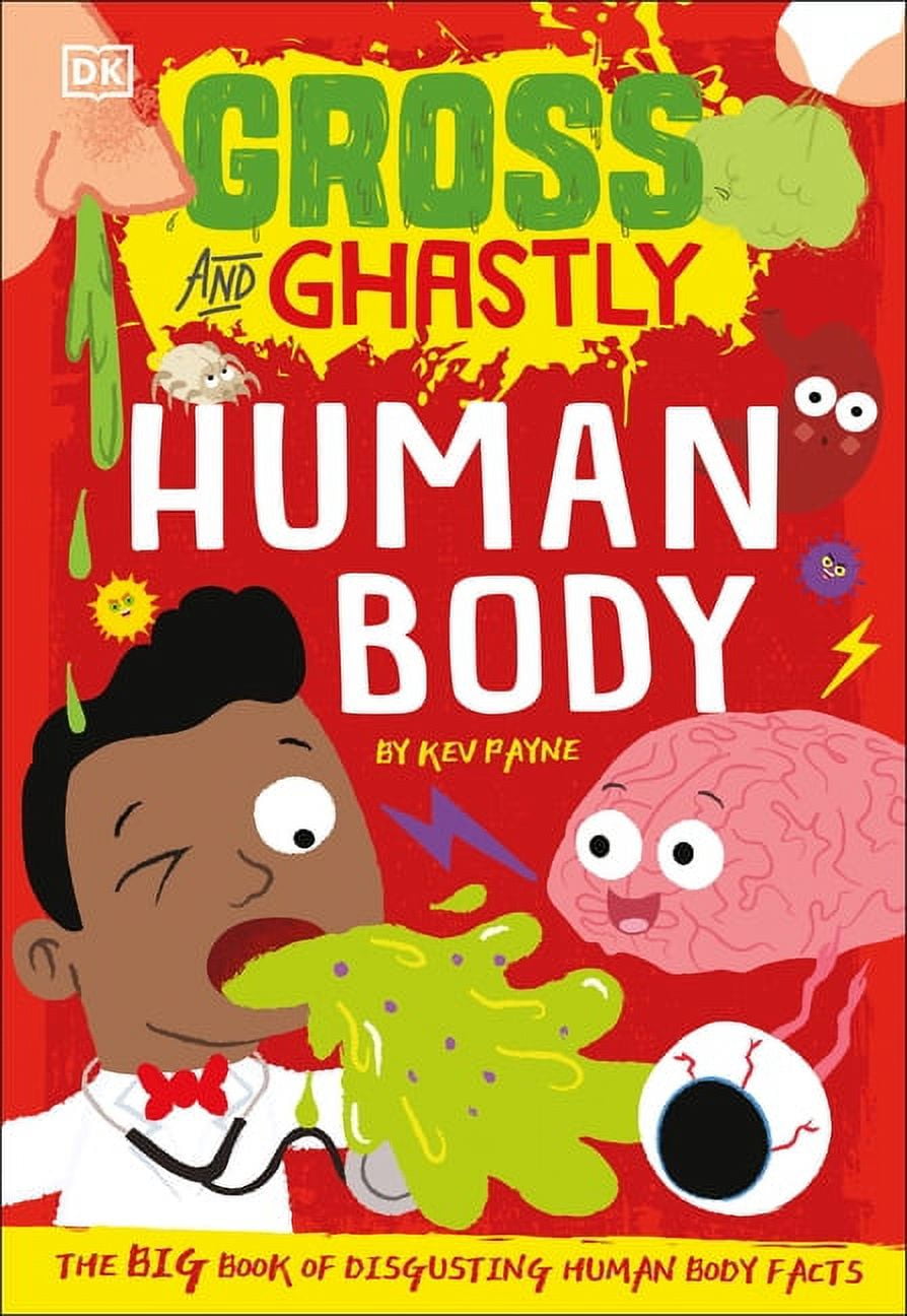 Gross and Ghastly: Gross and Ghastly: Human Body : The Big Book of ...