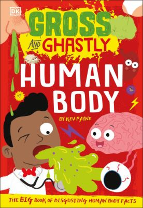 Pre-Owned Gross and Ghastly: Human Body: The Big Book of Disgusting ...
