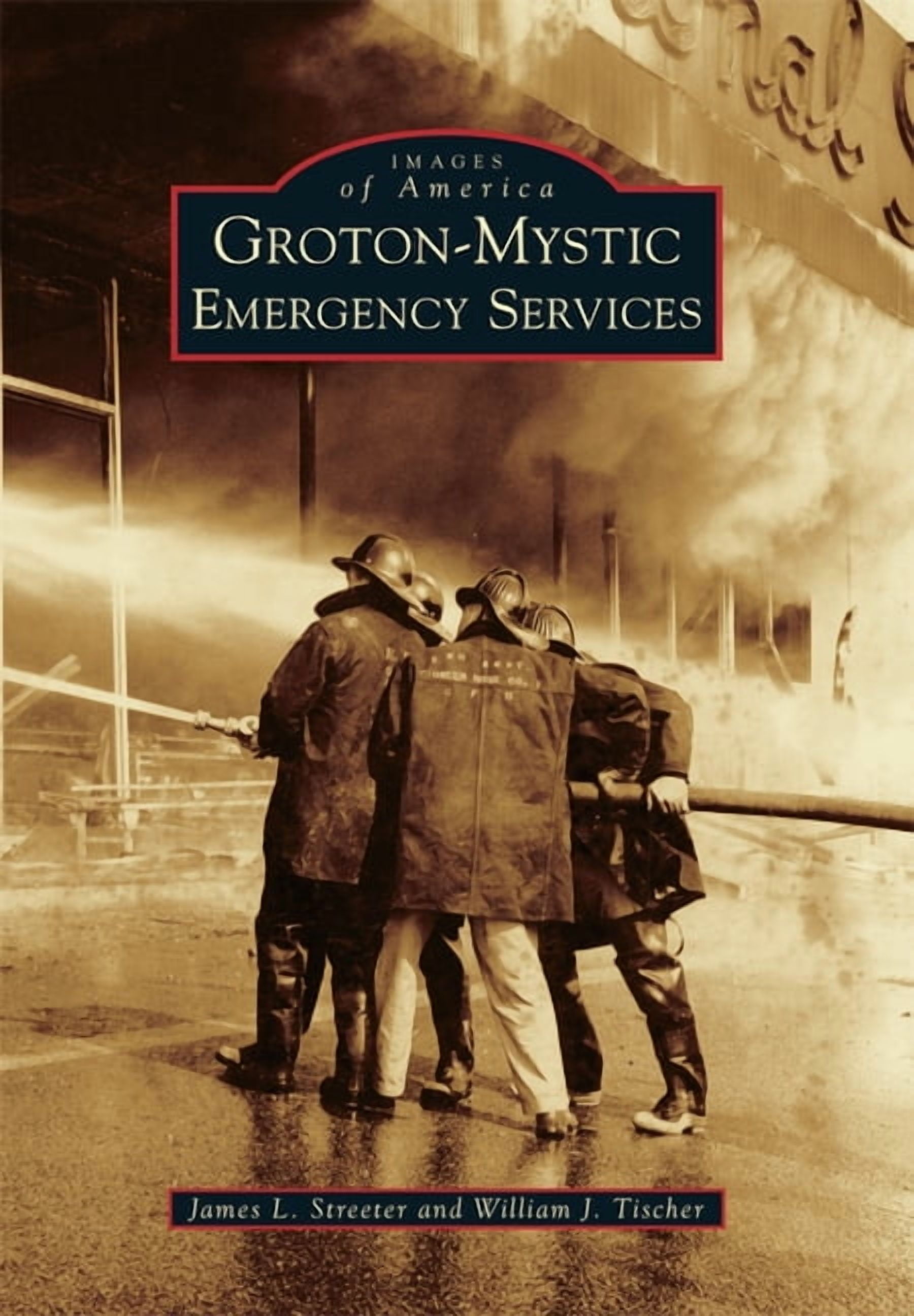 Images of America Groton-Mystic Emergency Services, (Paperback ...