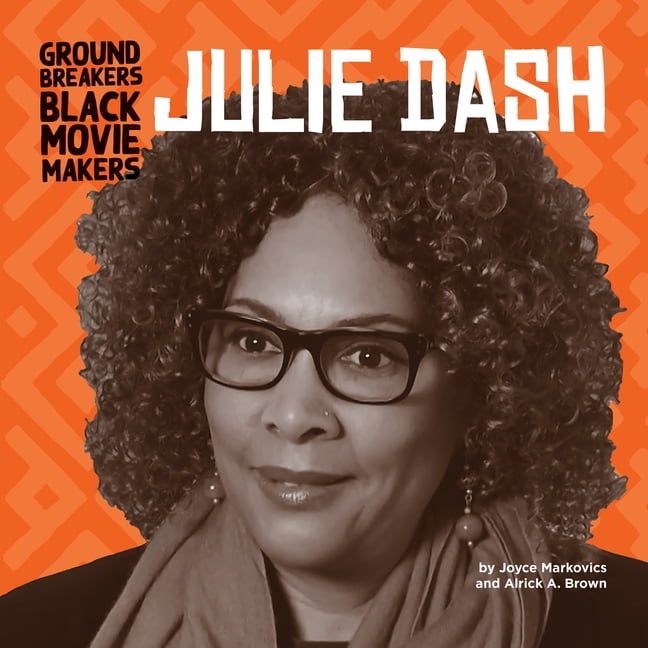 Groundbreakers: Black Moviemakers Julie Dash, (Hardcover) - Walmart ...