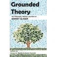 Grounded Theory : The Philosophy, Method, and Work of Barney Glaser ...