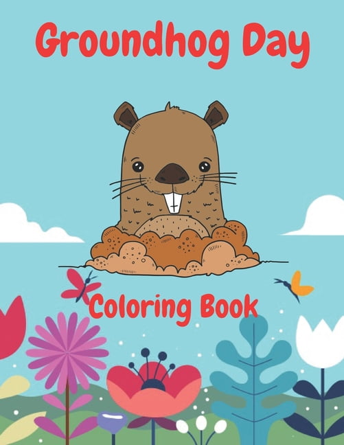 Groundhog Day Coloring Book: Perfect Gift for Girls and Boys full of ...