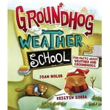 Groundhog Weather School : Fun Facts About Weather and Groundhogs ...