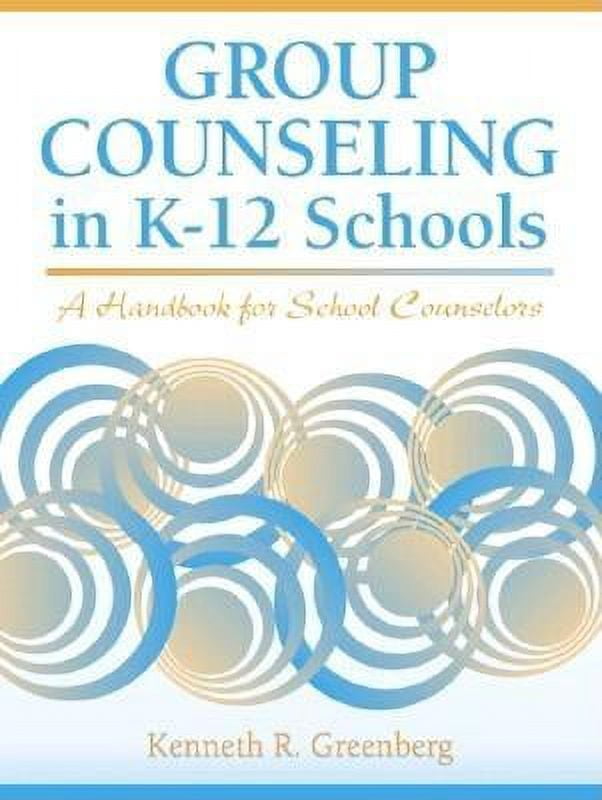 Group Counseling in K-12 Schools: A Handbook for School Counselors ...