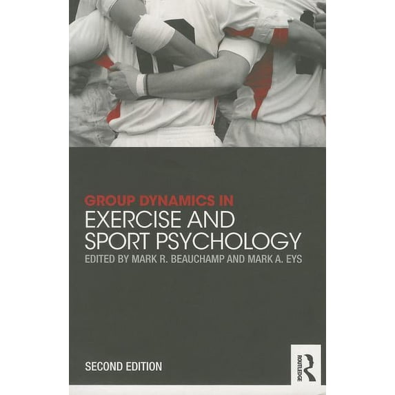 Group Dynamics in Exercise and Sport Psychology, (Paperback) - Walmart.com