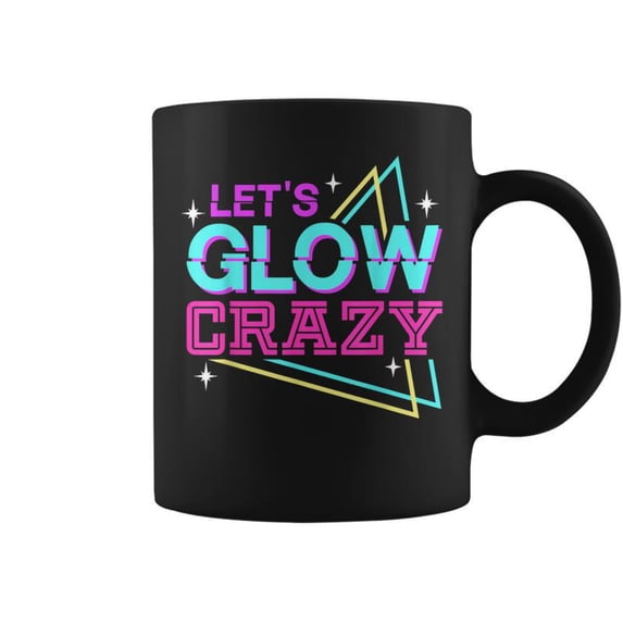 Group Team Lets A Glow Crazy Retro Colorful Quote Coffee Mugs - Walmart.com