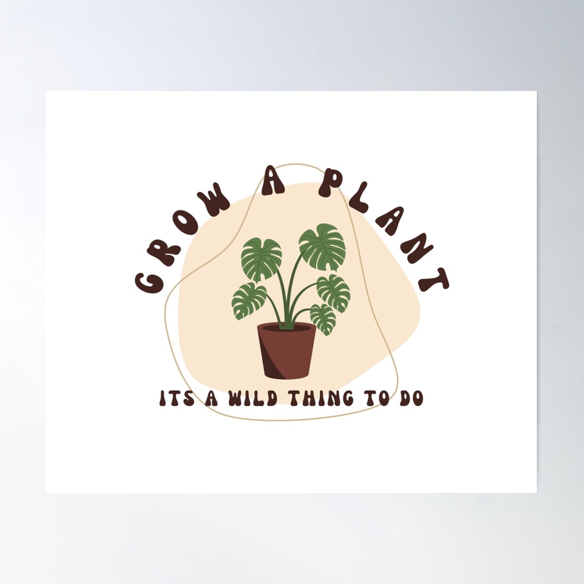 Grow A Plant, It'S A Wild Thing To Do Poster Wall Art, Modern Wall ...
