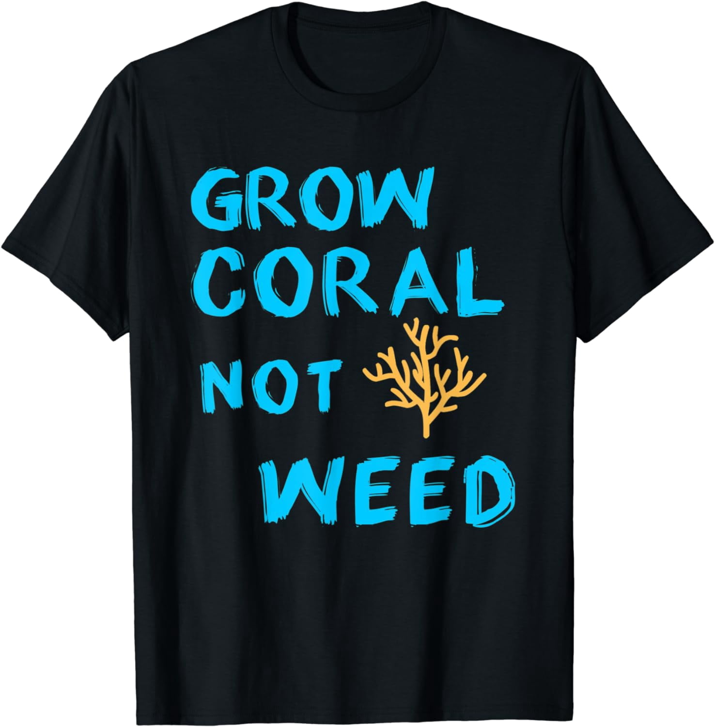 Grow Coral Weed Funny Saltwater Aquarium Aquarist Fish Tank T-Shirt ...