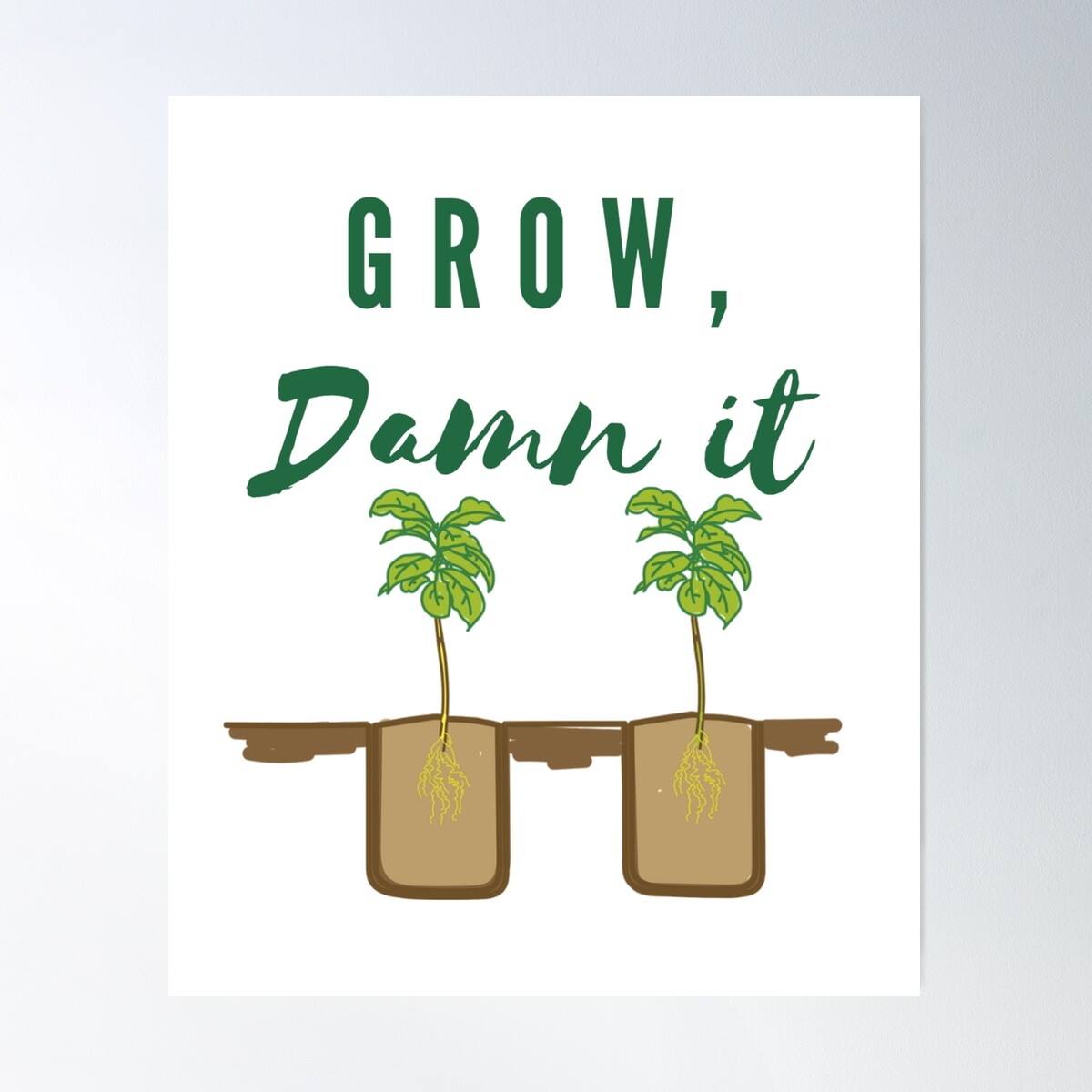 Grow, Damn It, Home Grown, Gardening, Vegetable, Funny Gardening ...